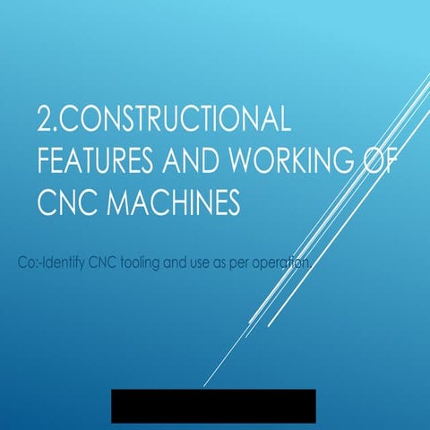 CHAPTER 2.Constructional features and working of CNC machines.pptx