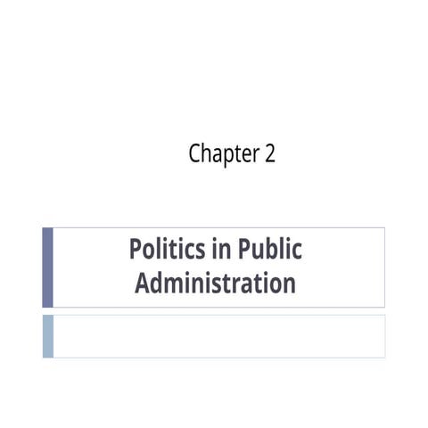 Chapter 2.ppt - politics in public administration | PPT