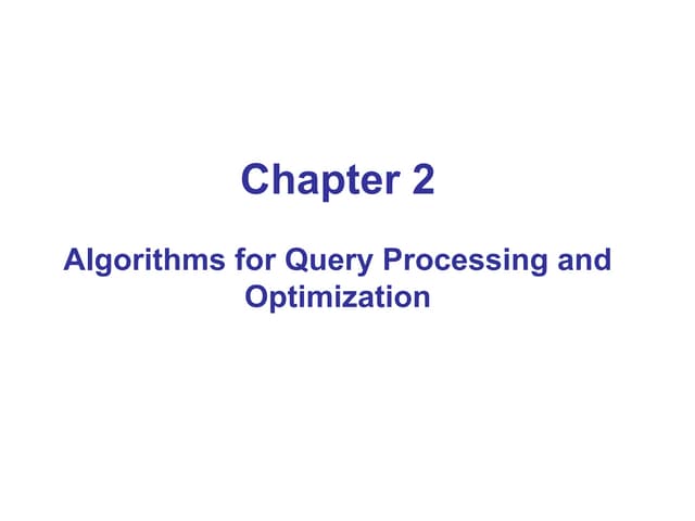 query processing and optimization chapter 2.ppt query processing and optimization chapter 2.ppt