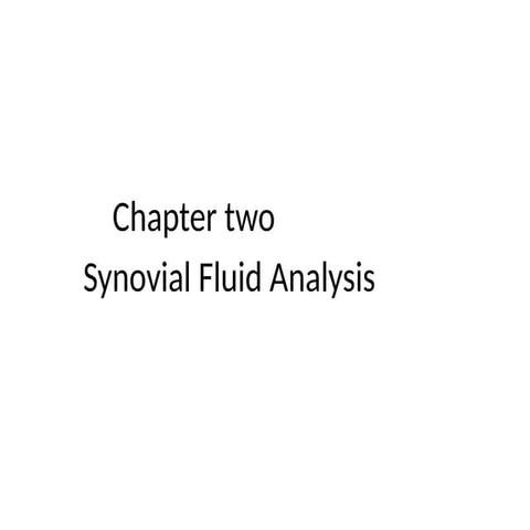 chapter 2 body fluid: synovial fluid analysis | PPTX