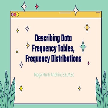 Chapter 2- Describing Data Frequency Tables, Frequency Distributions.pptx