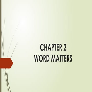 CHAPTER 2-WORD MATTERS tài liệu ngữ pháp | PPTX