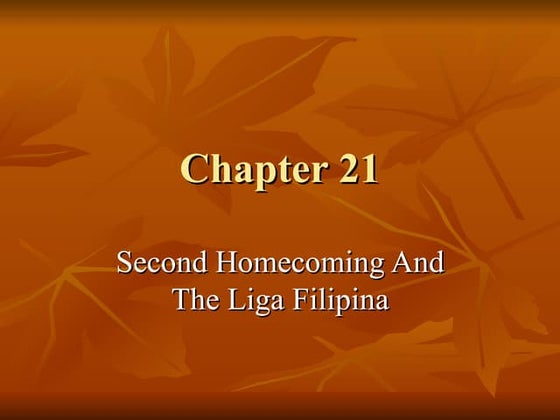 Rizal chapter 21- THE SECOND HOMECOMING AND LA LIGA FILIPINA | PPTX