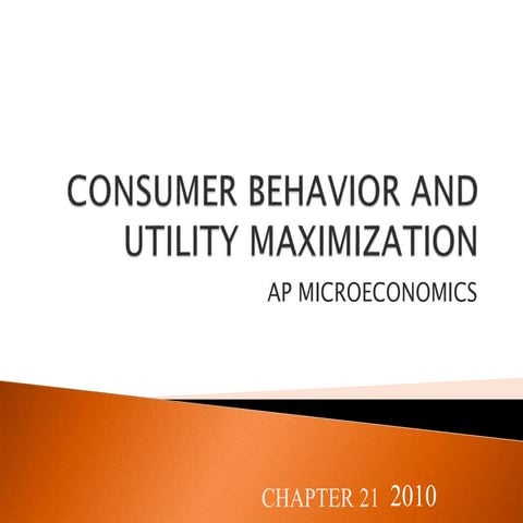 Chapter21consumerbehaviorandutilitymaximization 120117113121-phpapp02 (1) | PPTX