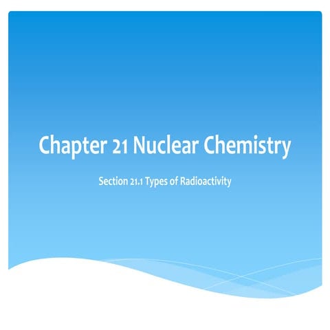 Chapter 21 Nuclear Chemistry Section 2 1Updated (1).pptx
