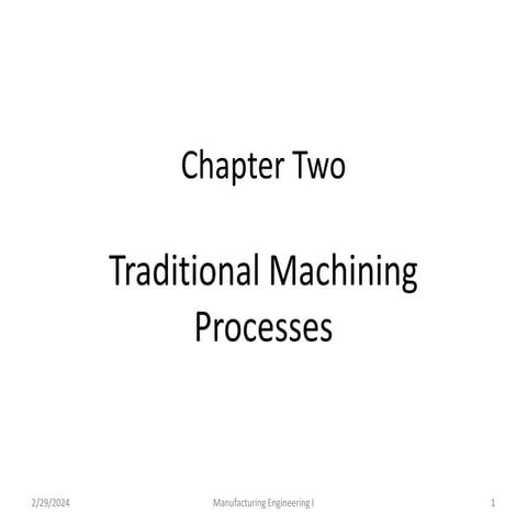 Traditional Machining Processes presentation | PPTX