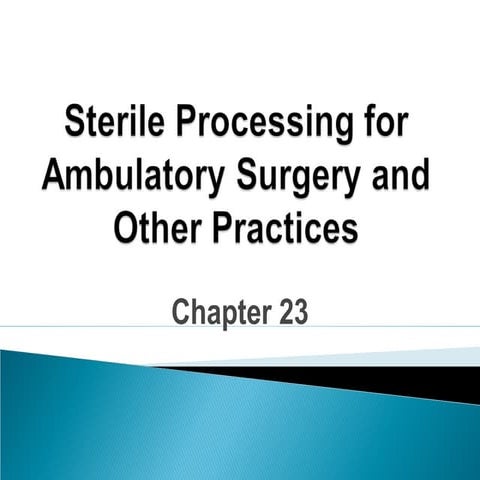Chapter 23 sterile processing for ambulatory surgery and other ...