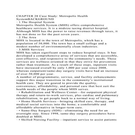 CHAPTER 28 Case Study Metropolis Health SystemBACKGROUND· 1.The H.docx