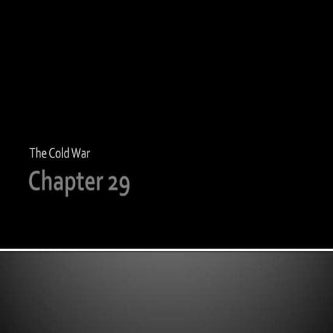 Ch 29: The Cold War | PPTX