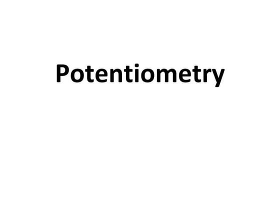 Potentiometry | PPTX