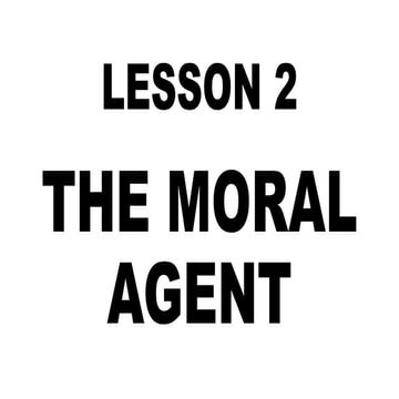 Ethics (M2 Lesson 1: Man as Moral Agent).pptx