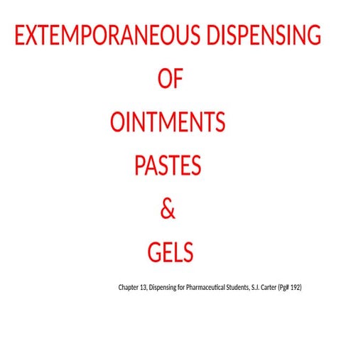 Chapter 2 Extemporaneous Dispensing Ointments Pastes & Gels Me.pptx