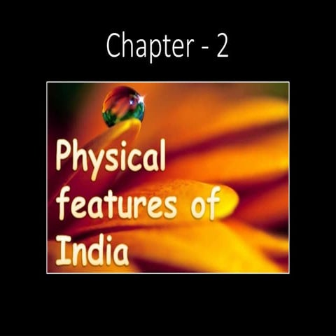 CLASS 9 GEOGRAPHY CHAPTER 2 PHYSICAL FEATURES OF INDIA .pptx