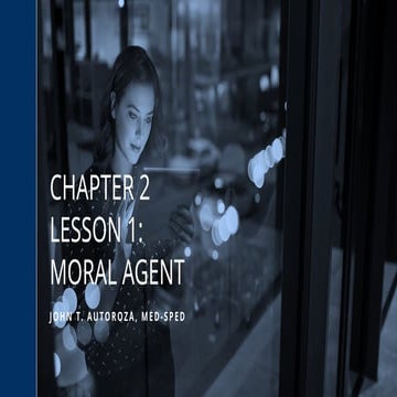 Ethics- Chapter 2 moral agent of morality | PPTX