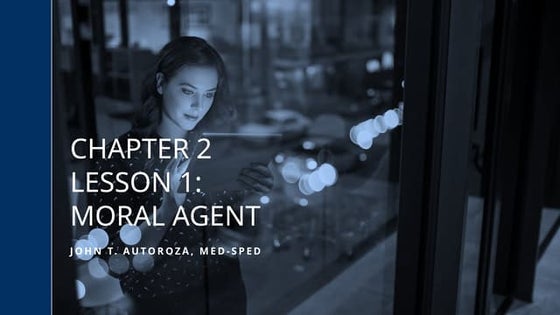 Ethics (M2 Lesson 1: Man as Moral Agent).pptx