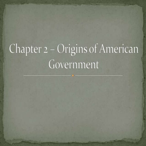 Chapter 2 – origins of american government | PPTX