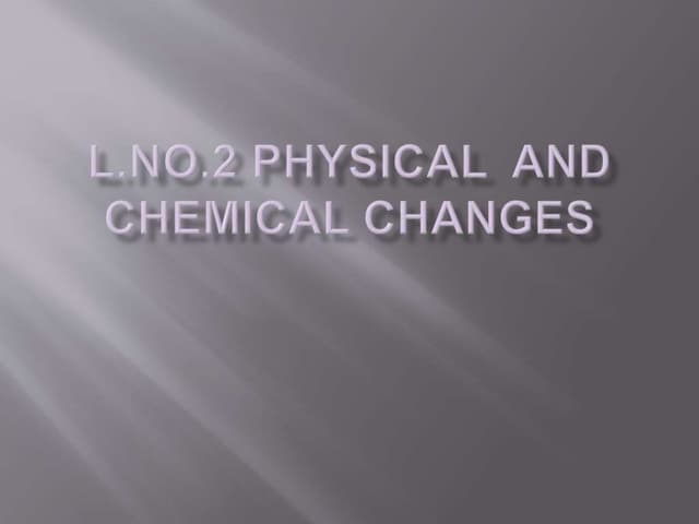 Physical & chemical change | PPT