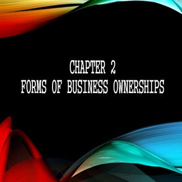 Chapter 2 : FORMS OF BUSINESS OWNERSHIP | PPTX