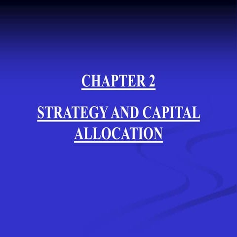 Chapter2 strategyandcapitalallocation | PPT
