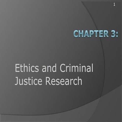 Ch03 Ethics and Criminal Justice Research | PPTX