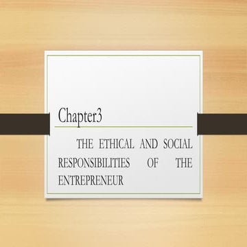 THE ETHICAL AND SOCIAL RESPONSIBILITIES OF ENTREPRENEURS | PDF