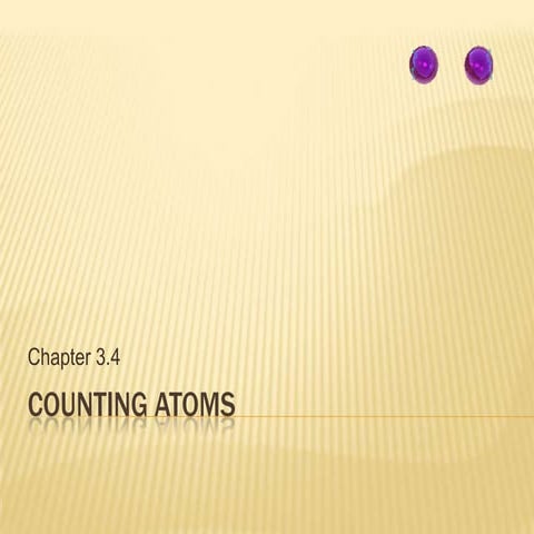 Applied Chapter 3.4 : Counting Atoms | PPT