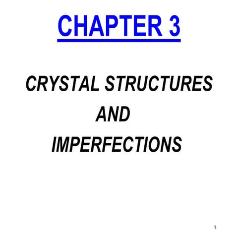 chapter 3 - Crystal structures and imperfections.pptx