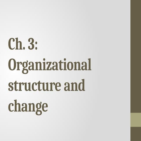 Chapter 3 - Organizational structure, design and change.pptx