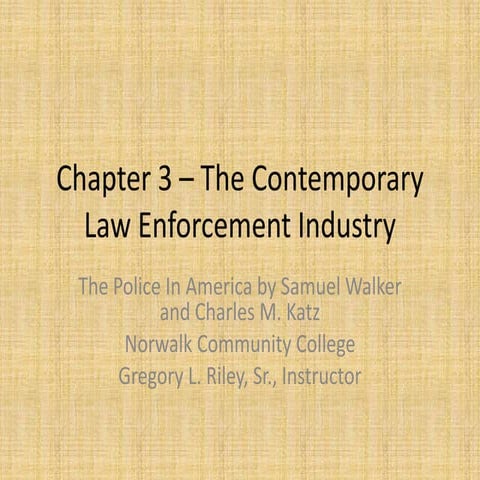 Walker Chapter 3 the contemporary law enforcement industry | PPTX ...