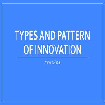 Chapter 3 - Types and Pattern of Innovation | PPT