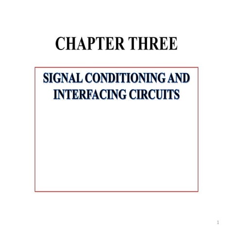 Chapter 3 signal conditioning and instrumentation circuit | PPTX