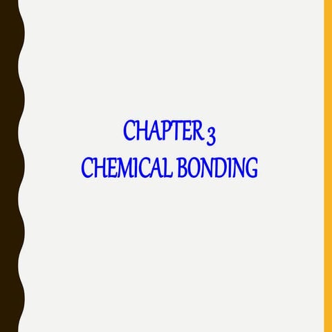 CHAPTER 3 CHEMICAL BONDING.ppt | Chemistry | Science