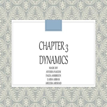 Chapter 3 dynamics | PPTX