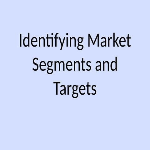 Chapter 3 Identifying Market Segments & Targets.pptx