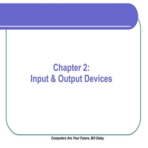 Chapter 3 Input And Output Devices Ppt 