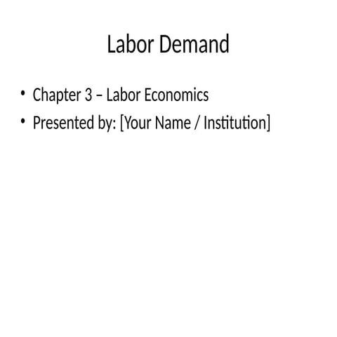 Chapter_3_Labor_Demand_Presentation_Notes.pptx
