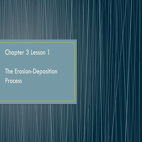 Chapter 3 Lesson 1 Erosion-Deposition Process Powerpoint Presentation ...