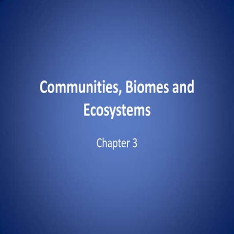 Chapter 3 notes communities, biomes and ecosystems | PPTX