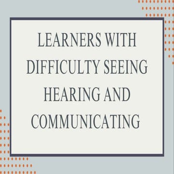 CHAPTER 3 PPT ABOUT LEARNERS WITH DIFFICULTY SEEING AND HEARING | PPT