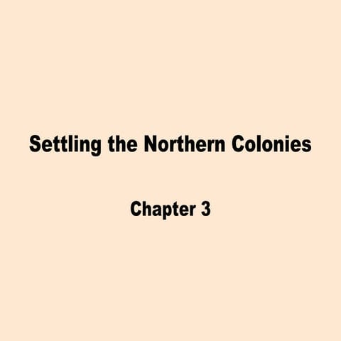 Chapter 3 settling the northern colonies | PPT