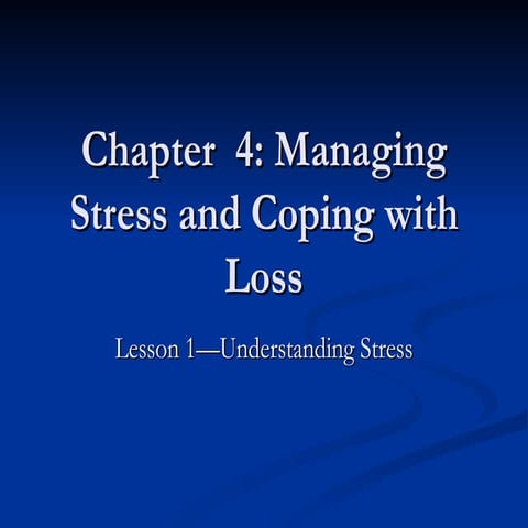 Chapter 4: Managing Stress and Coping with Loss | PPT