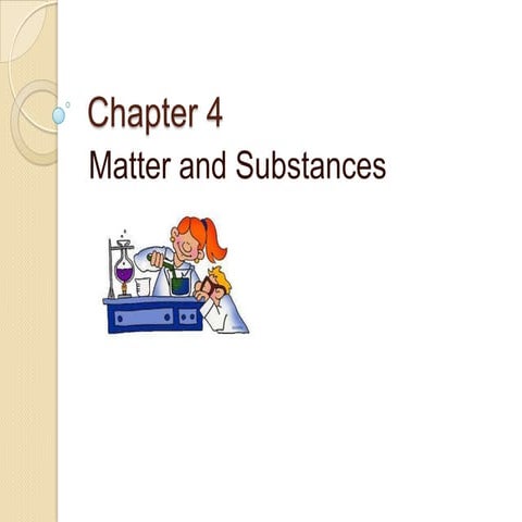 Chapter 4 Matter and Substances | PPTX
