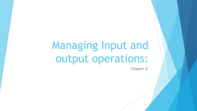 Managing Input Output Operations Ppt