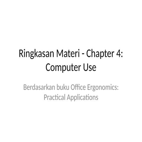 Chapter 4 Ergonomi perkantoran terkait penggunaan komputer | PPTX