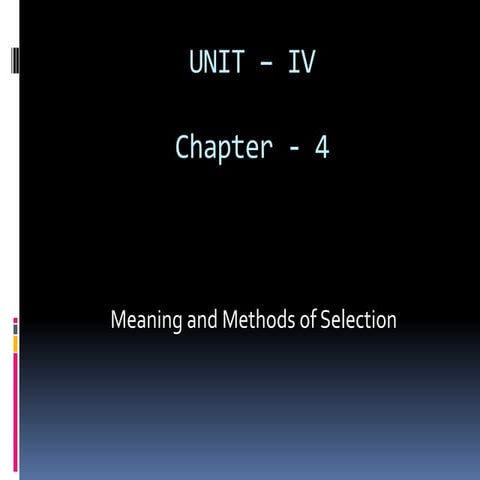 Chapter 4- Meaning and Methods of Selection.pptx