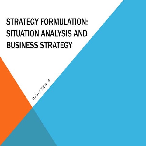 Chapter 4 - Strategy Formulation, Situation Analysis & Business ...
