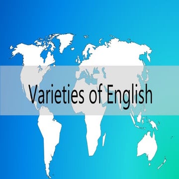 Chapter 4- varieties of English, AME, BRE, BLACK ENGLISH, SINGLISH ...