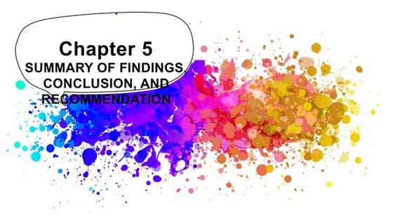 Chapter 5 - Summary of Findings, Conclusions and Recommendations.pptx ...