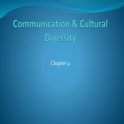 Chapter 4 Communication & Cultural Diversity | PPTX