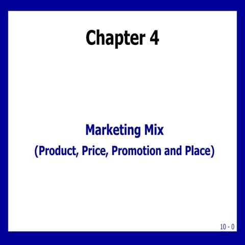 Chapter_4_Marketing_Mix_Price,_Product,_Promotion_and_Place.pptx